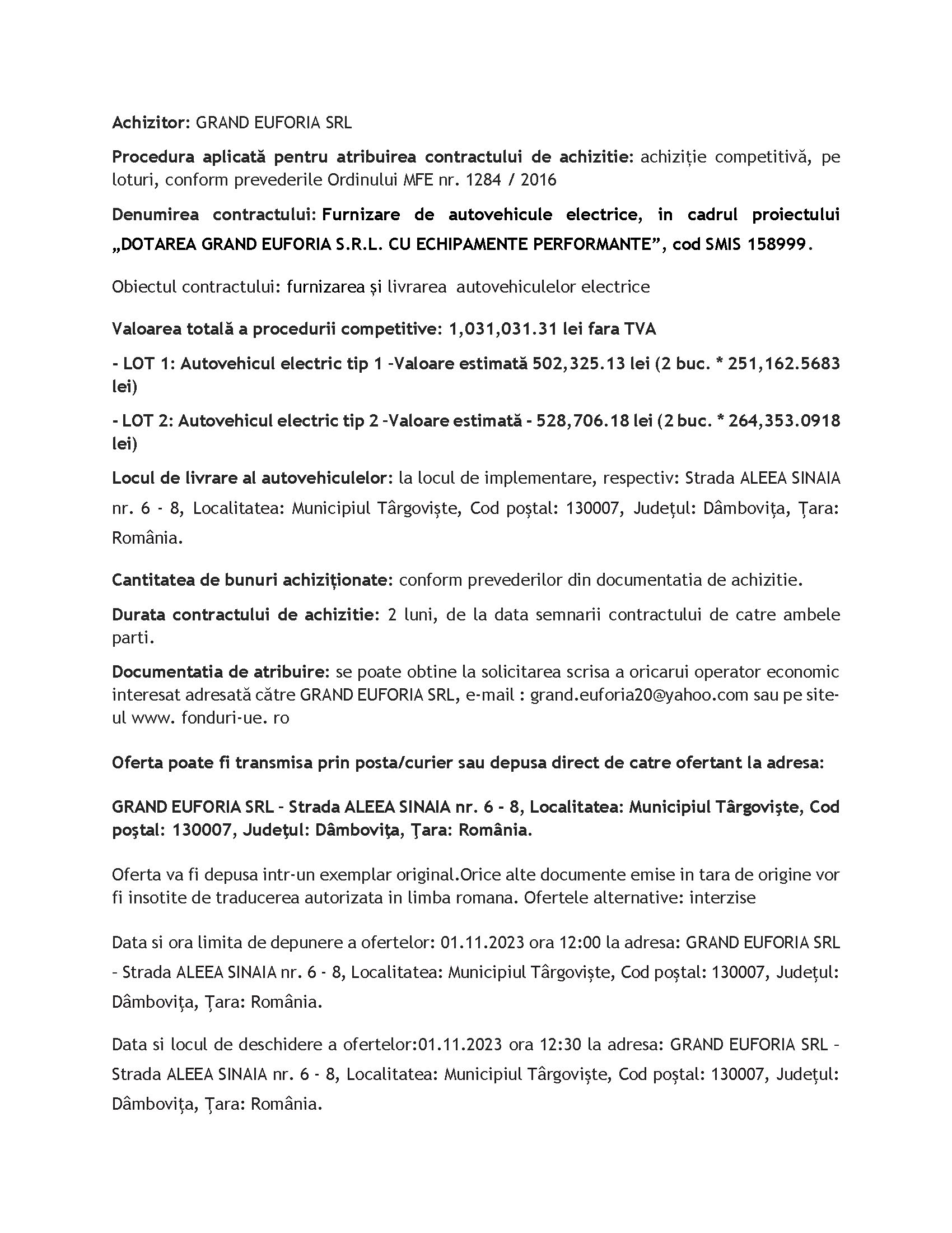 Procedura aplicată pentru atribuirea contractului de achizitie: achiziție competitivă, pe loturi ...